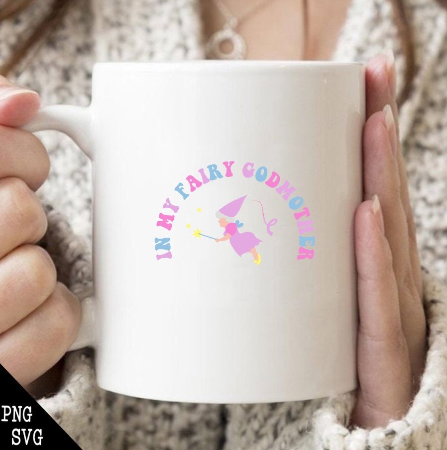 Godmother PNG SVG, Fairy Godmother Proposal Png, in My Godmother Era ...