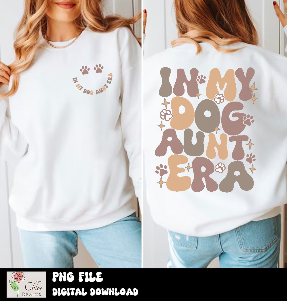 Dog Aunt PNG, in My Dog Aunt Era Png, Dog Lover Aunt Shirt, Funny Dog ...