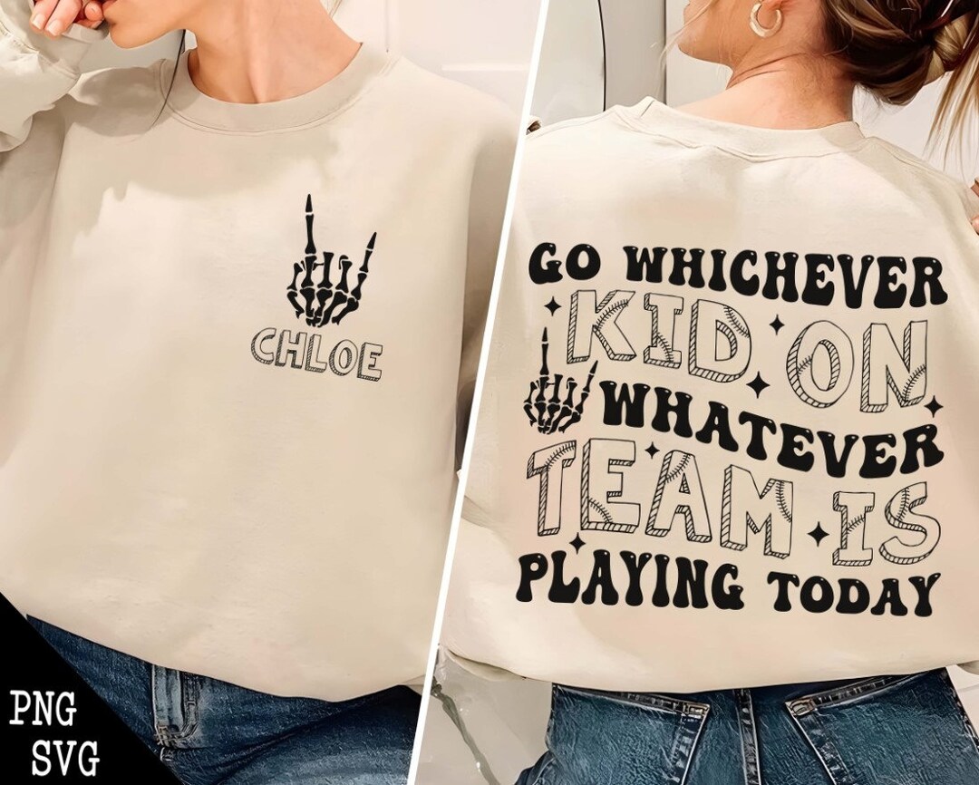 Go Whichever Kid on Whatever Team is Playing Today PNG SVG, Funny ...