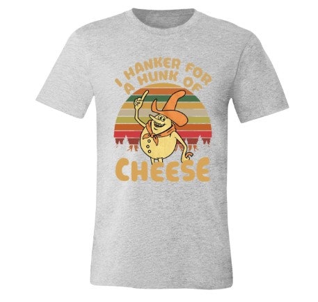 I Hanker for A Hunk of Cheese T-shirt Time for Timer Vintage Retro T ...