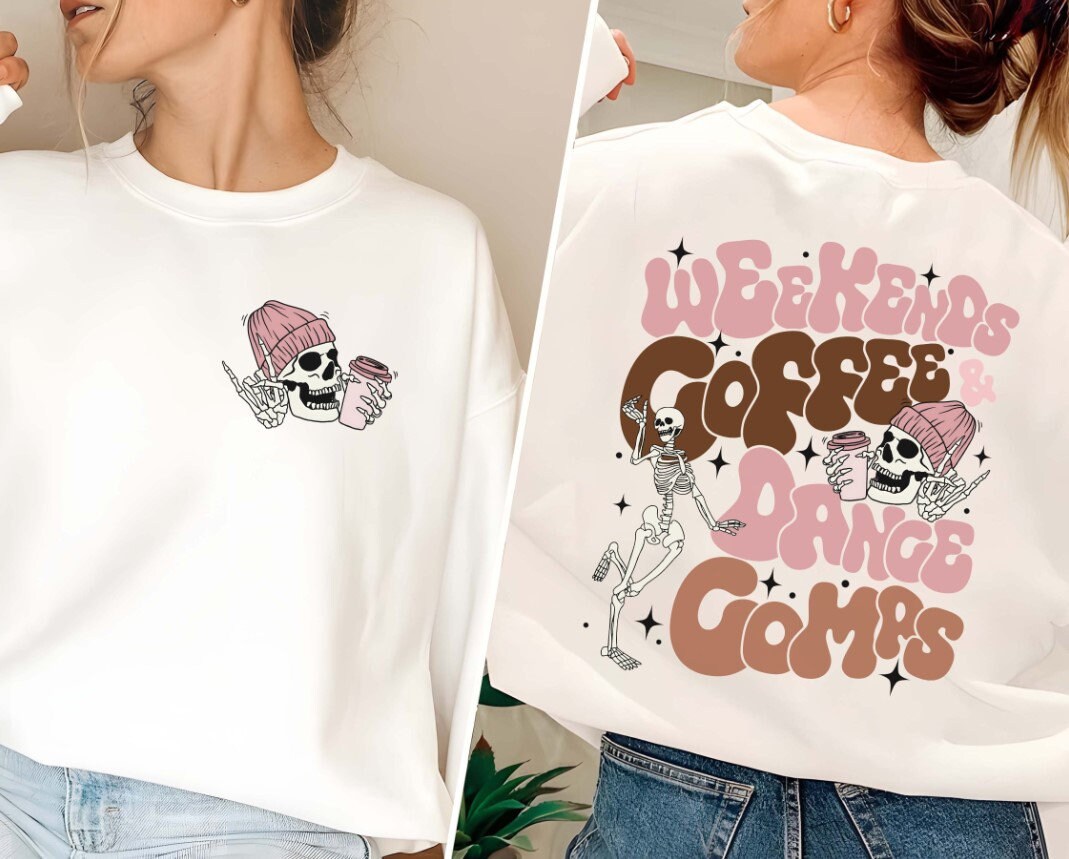Skeleton Dance Comp Shirt, Custom Dance Mom Sweatshirt, Weekends Coffee ...