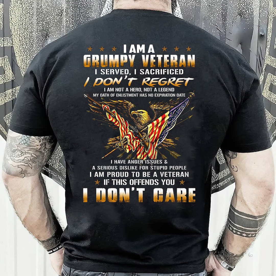 I Am A Grumpy Old Veteran I Served I Sacrificed Tee T-shirt Funny Shirt ...