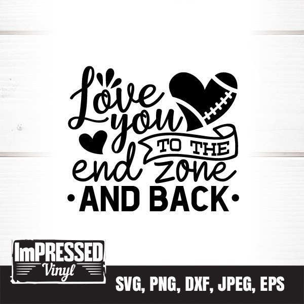 Love You to the End Zone and Back SVG Instant Download - Etsy