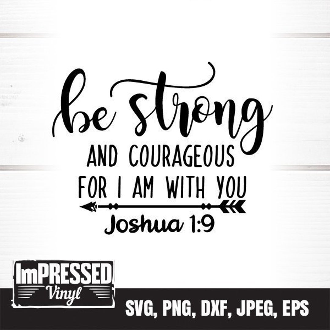 Be Strong and Courageous for I Am With You SVG- Instant Download - Etsy