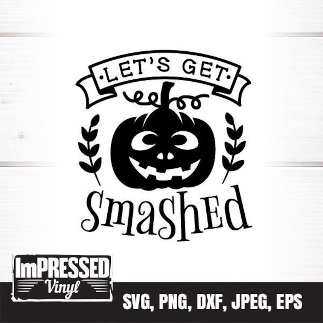 Let's Get Smashed SVG- Instant Download - Etsy