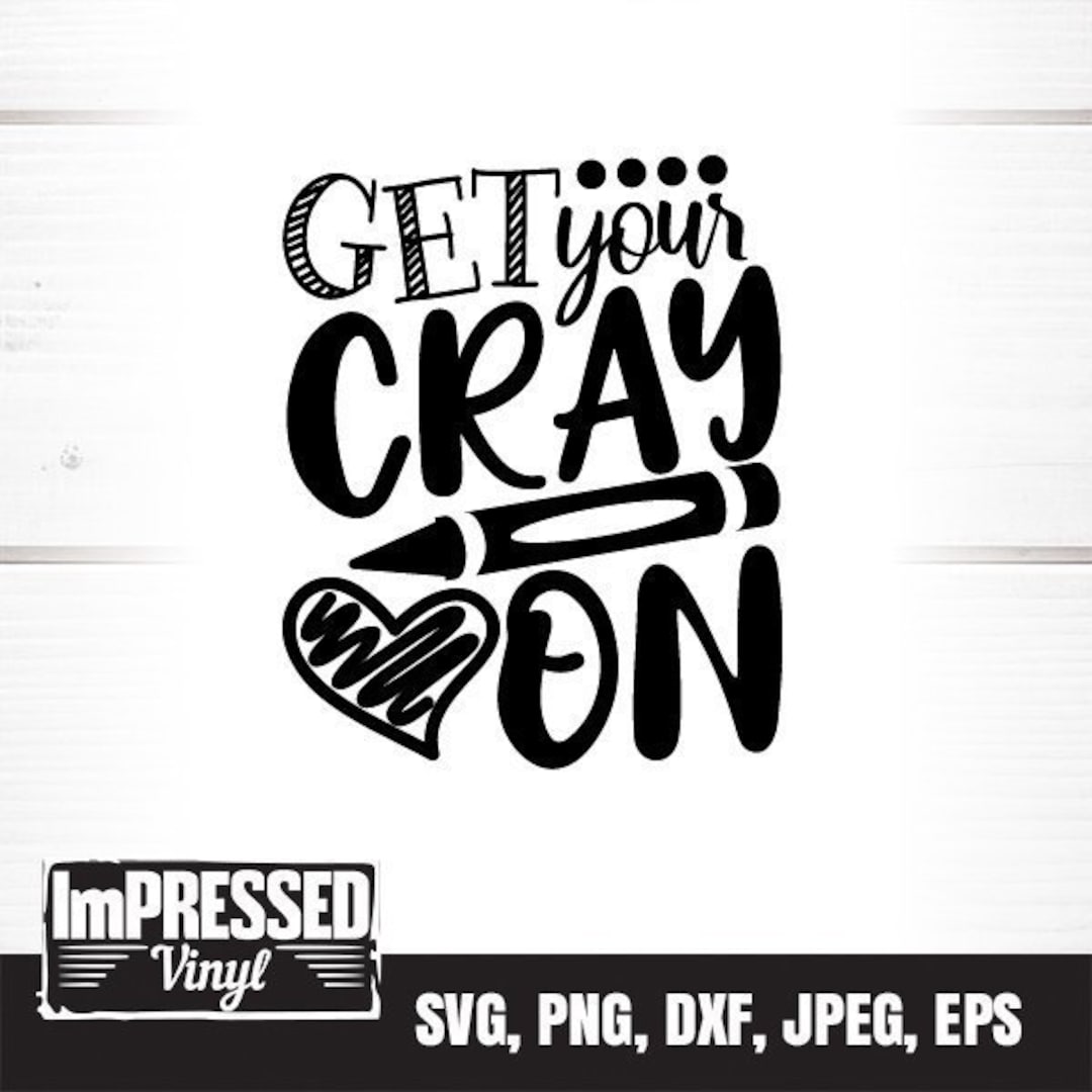 Get Your Cray on SVG- Instant Download - Etsy