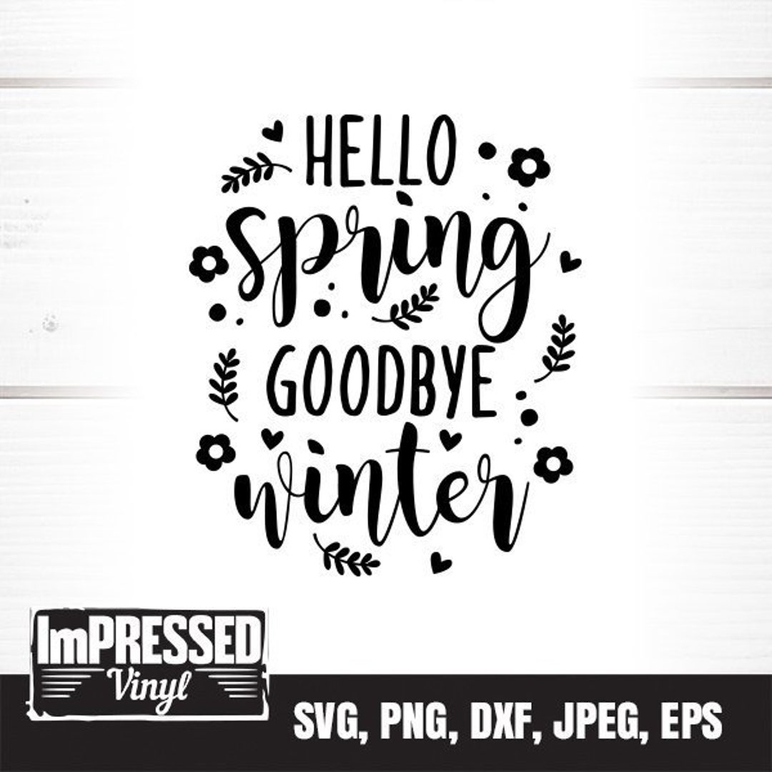 Hello Spring Goodbye Winter SVG- Instant Download - Etsy