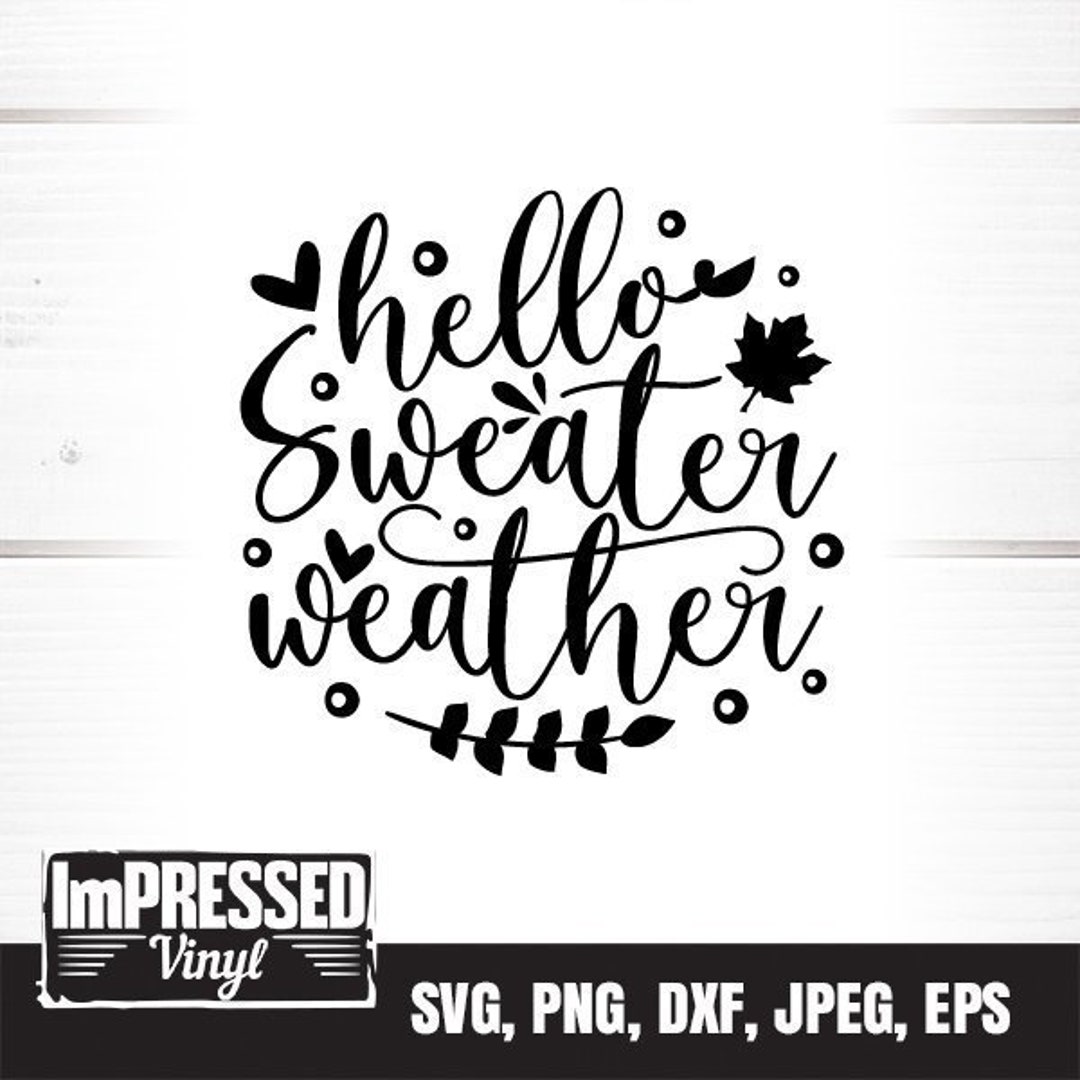 Hello Sweater Weather SVG- Instant Download - Etsy