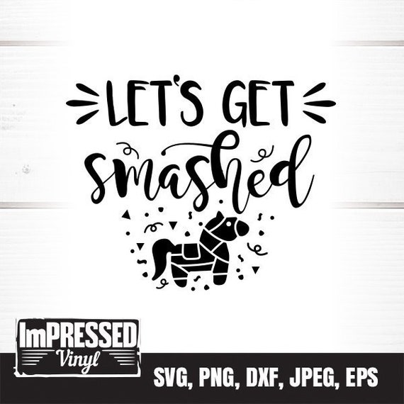 Let's Get Smashed SVG Instant Download | Etsy Canada