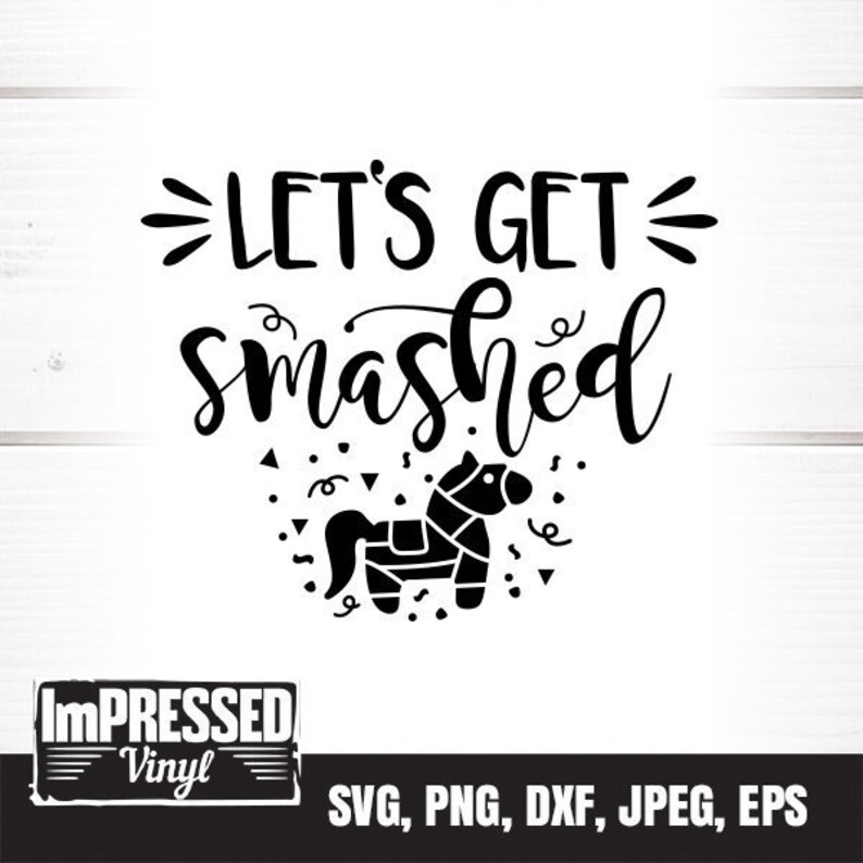 Let's Get Smashed SVG- Instant Download - Etsy