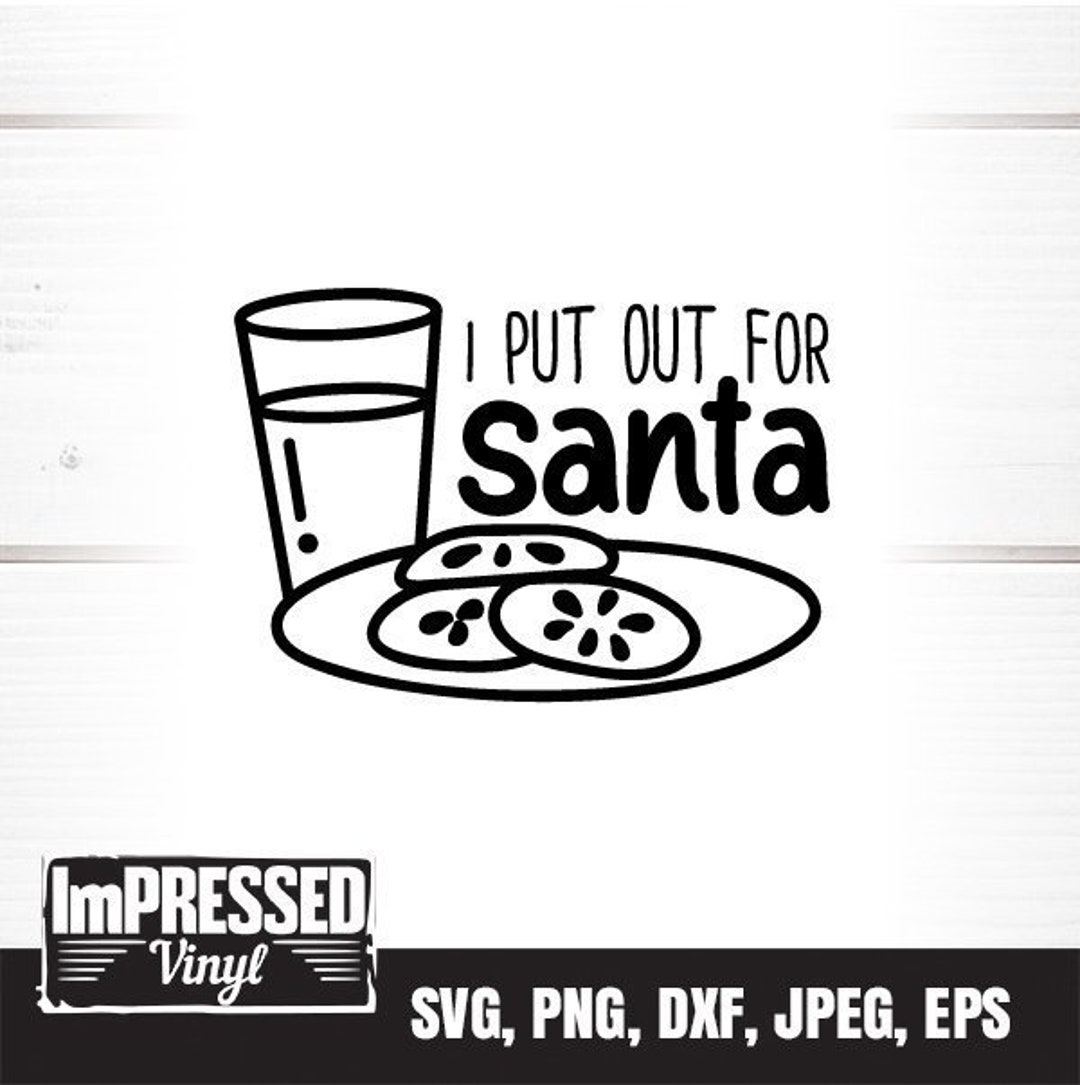 I Put Out for Santa SVG- Instant Download - Etsy