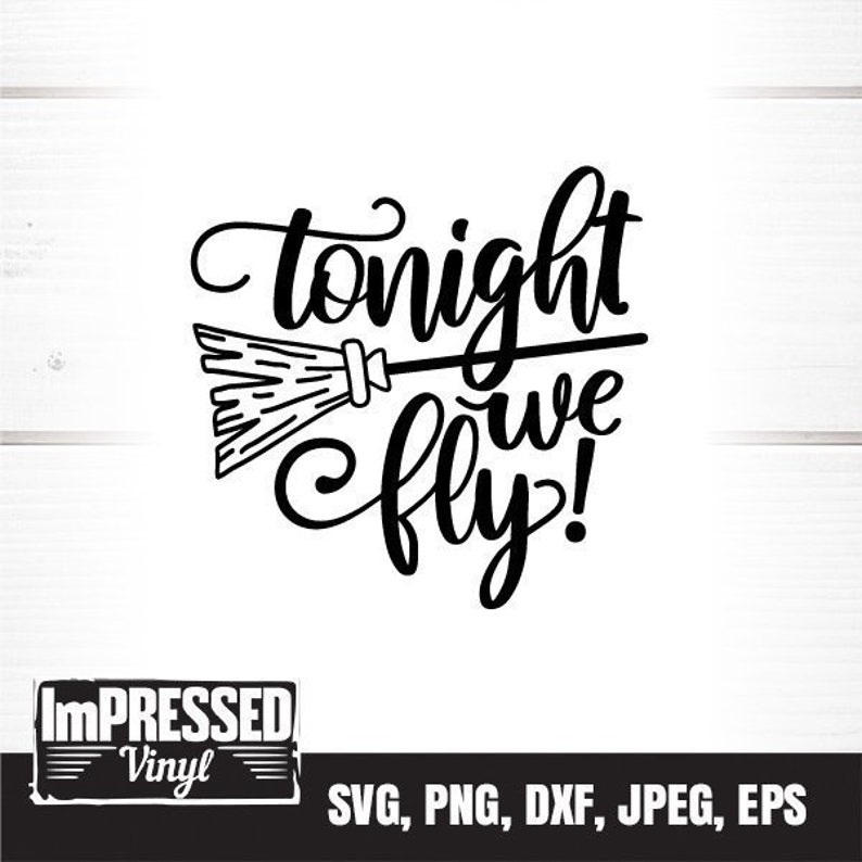 Tonight We Fly SVG- Instant Download - Etsy