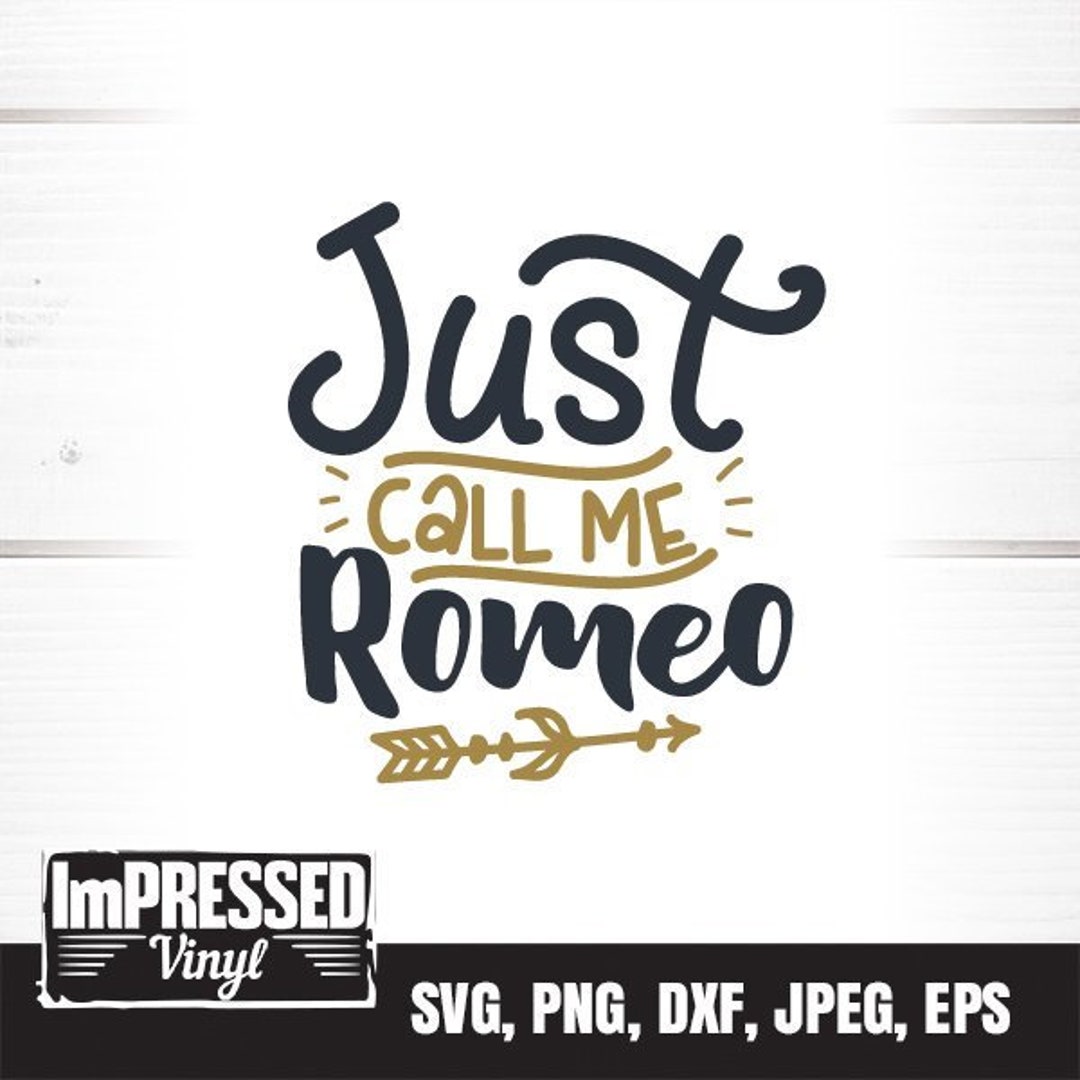 Just Call Me Romeo SVG- Instant Download - Etsy