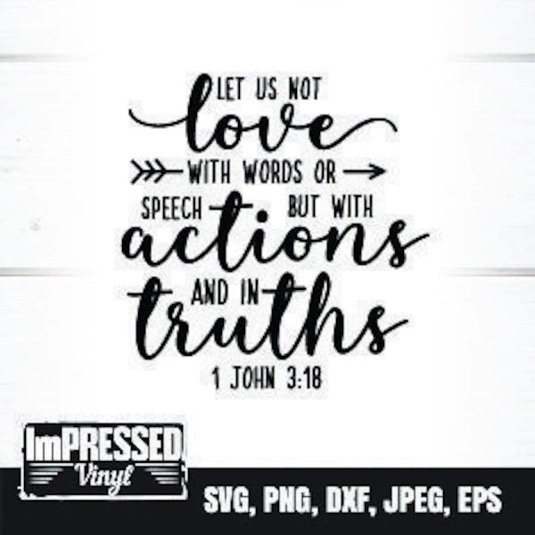 Let Us Not Love With Words or Speech but With Actions and in Truths SVG ...