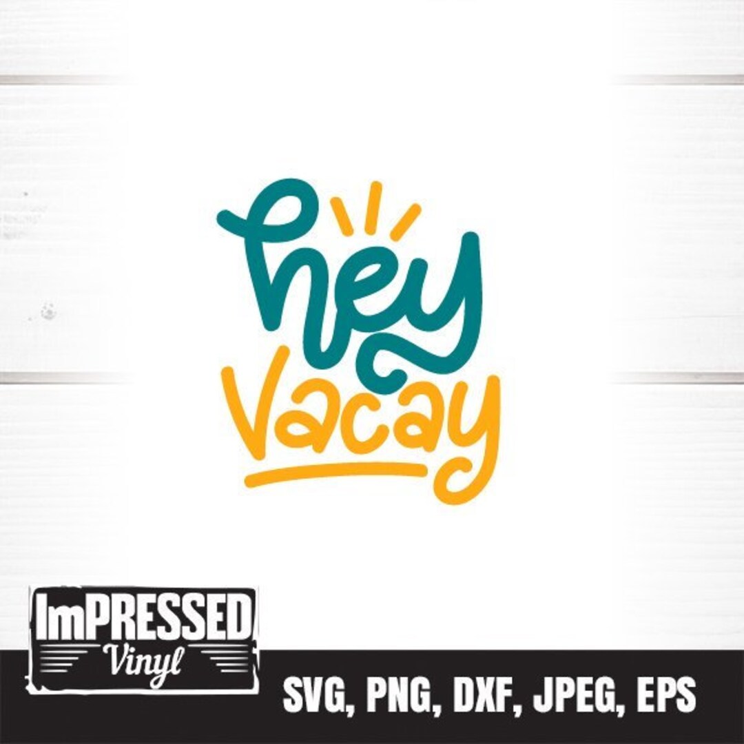 Hey Vacay SVG- Instant Download- Instant Download - Etsy