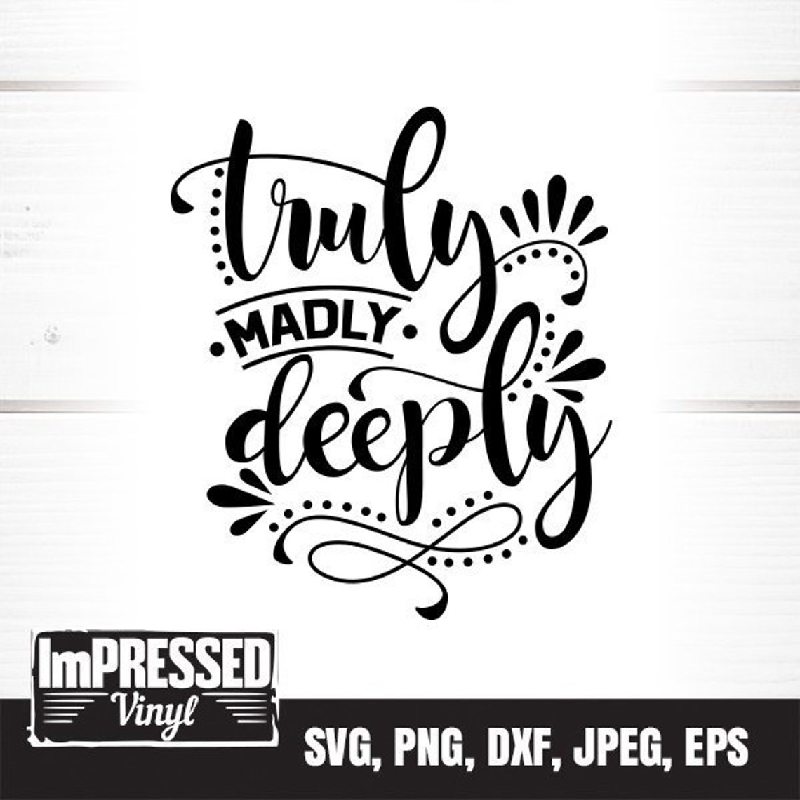 Truly Madly Deeply SVG- Instant Download - Etsy