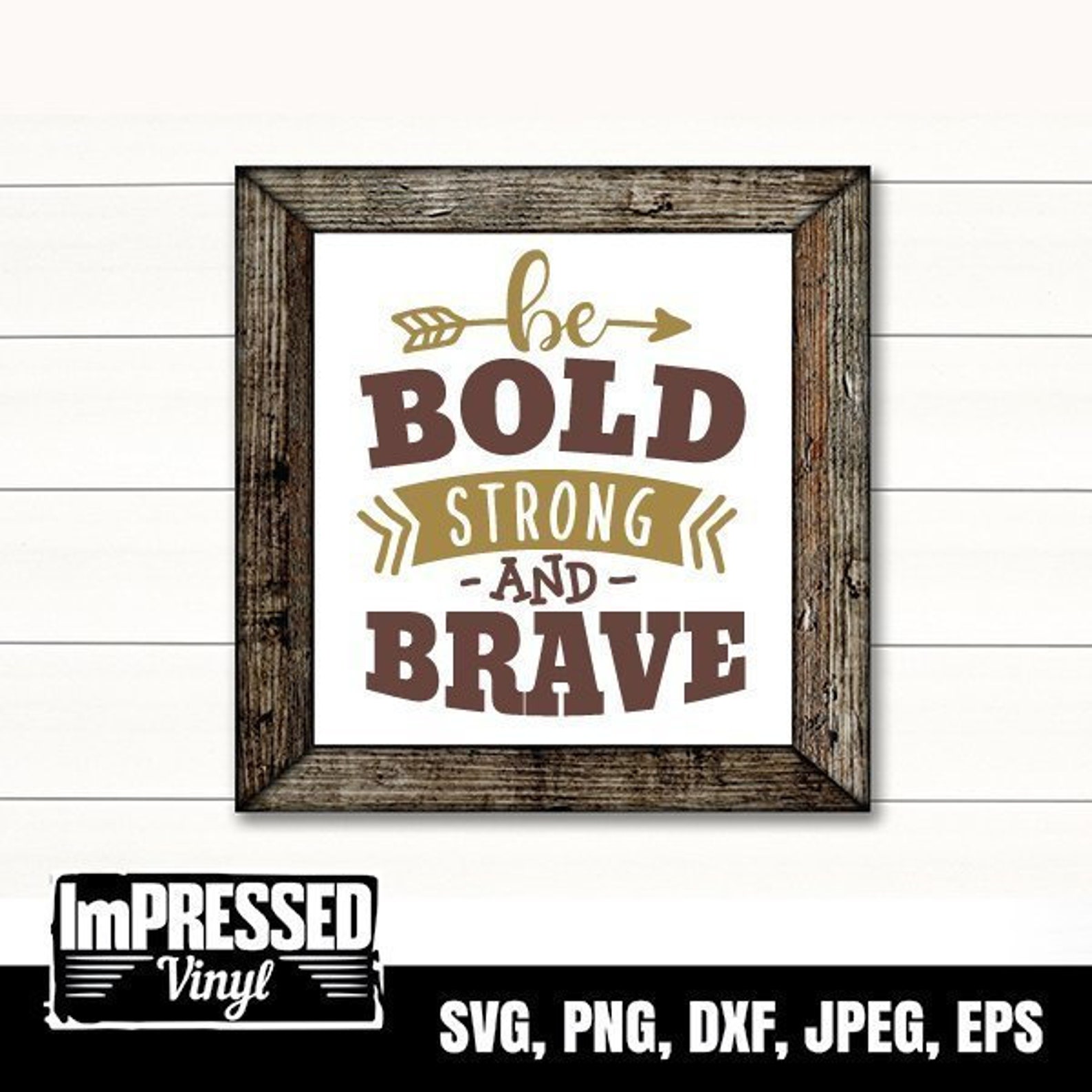 Be Bold Strong and Brave SVG Instant Download - Etsy