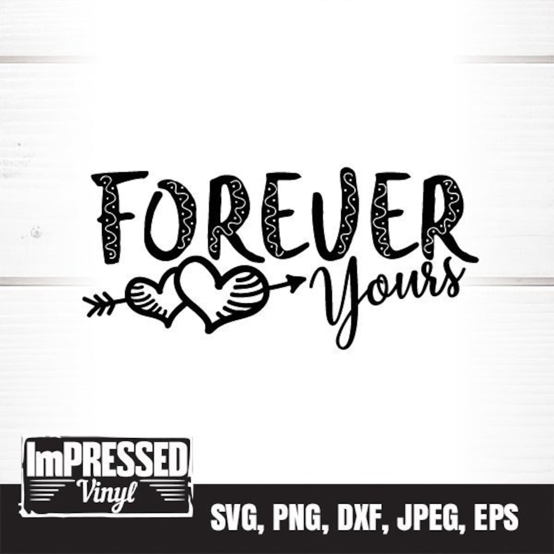 Forever Yours SVG- Instant Download - Etsy