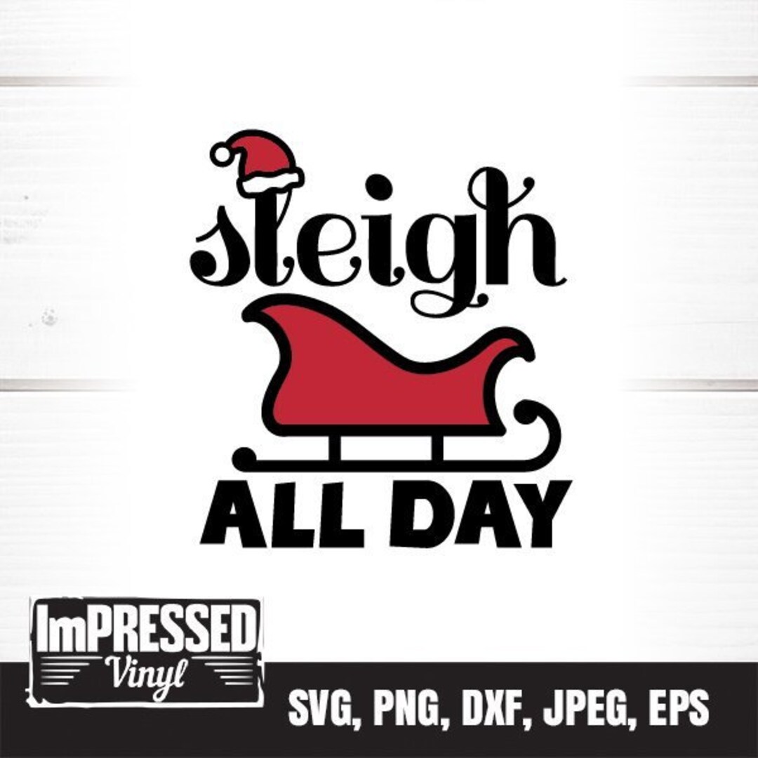 Sleigh All Day SVG- Instant Download - Etsy