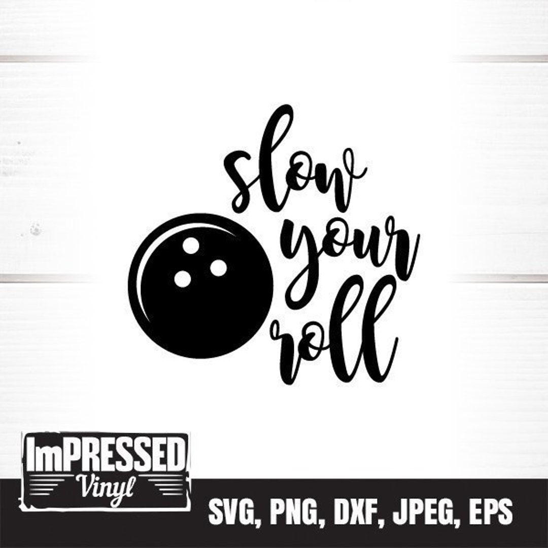 Slow Your Roll SVG- Instant Download - Etsy
