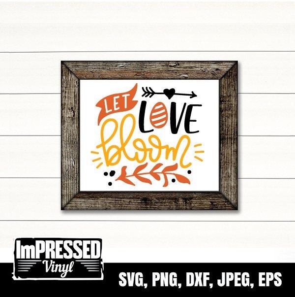Let Love Bloom SVG Instant Download | Etsy