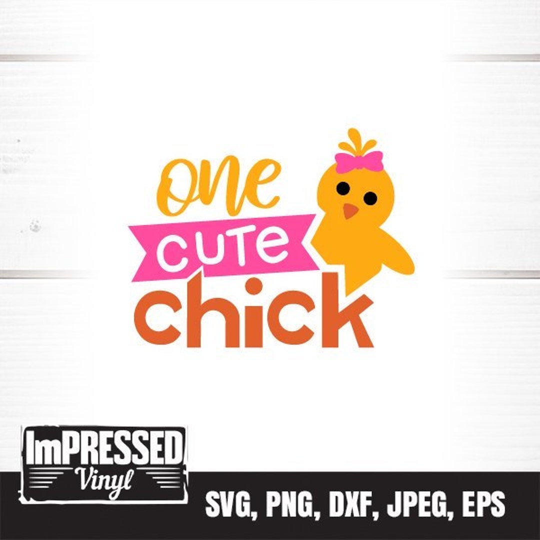 One Cute Chick SVG- Instant Download - Etsy