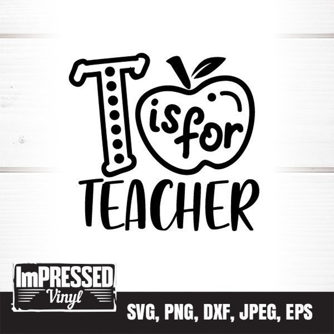 T is for Teacher SVG- Instant Download - Etsy