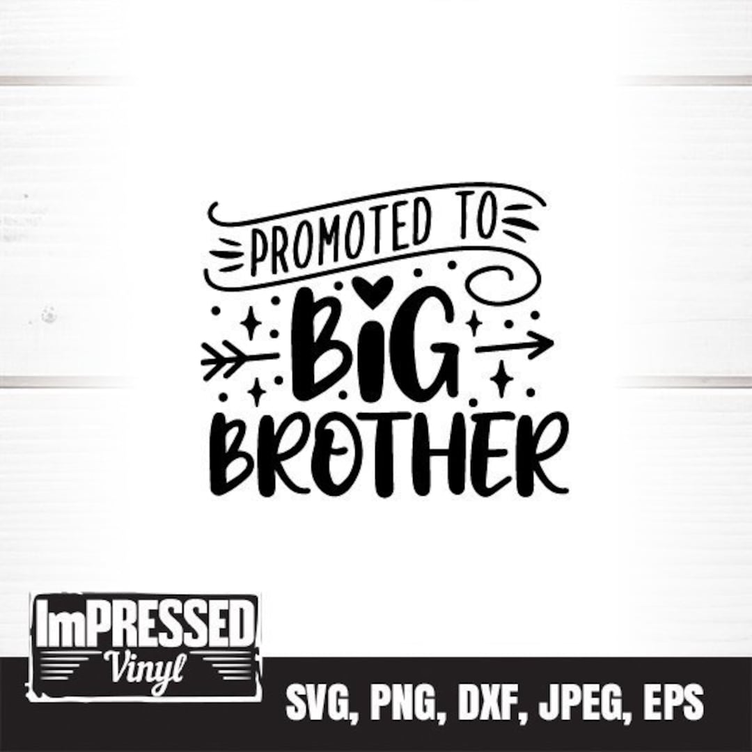 Promoted To Big Brother Svg Instant Download Etsy