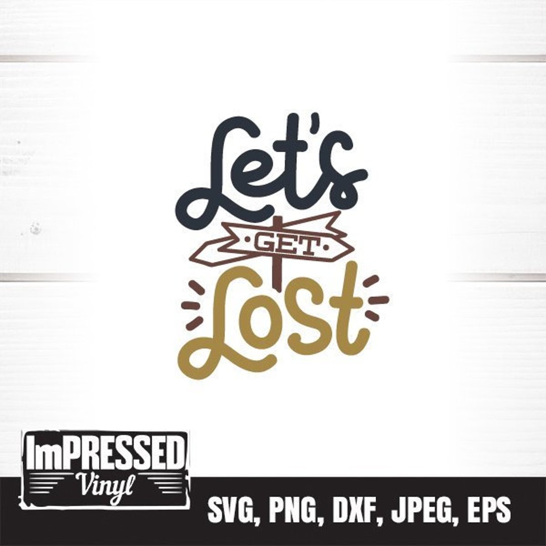 Let's Get Lost SVG- Instant Download - Etsy