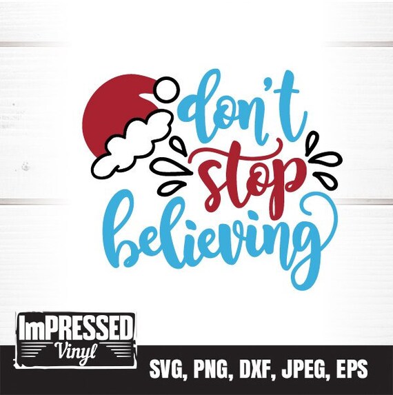 Don't Stop Believing SVG Instant Download - Etsy