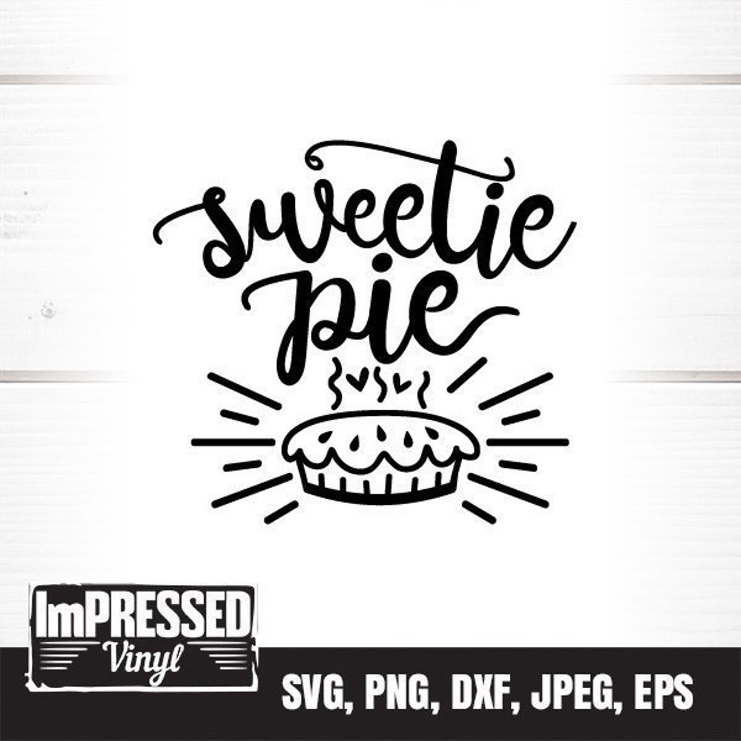 Sweetie Pie SVG- Instant Download - Etsy