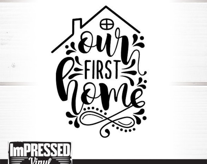 Our First Home SVG Instant Download - Etsy