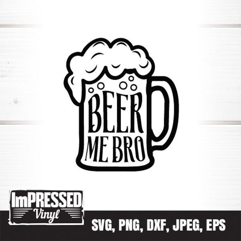 Beer Me Bro SVG Instant Download | Etsy