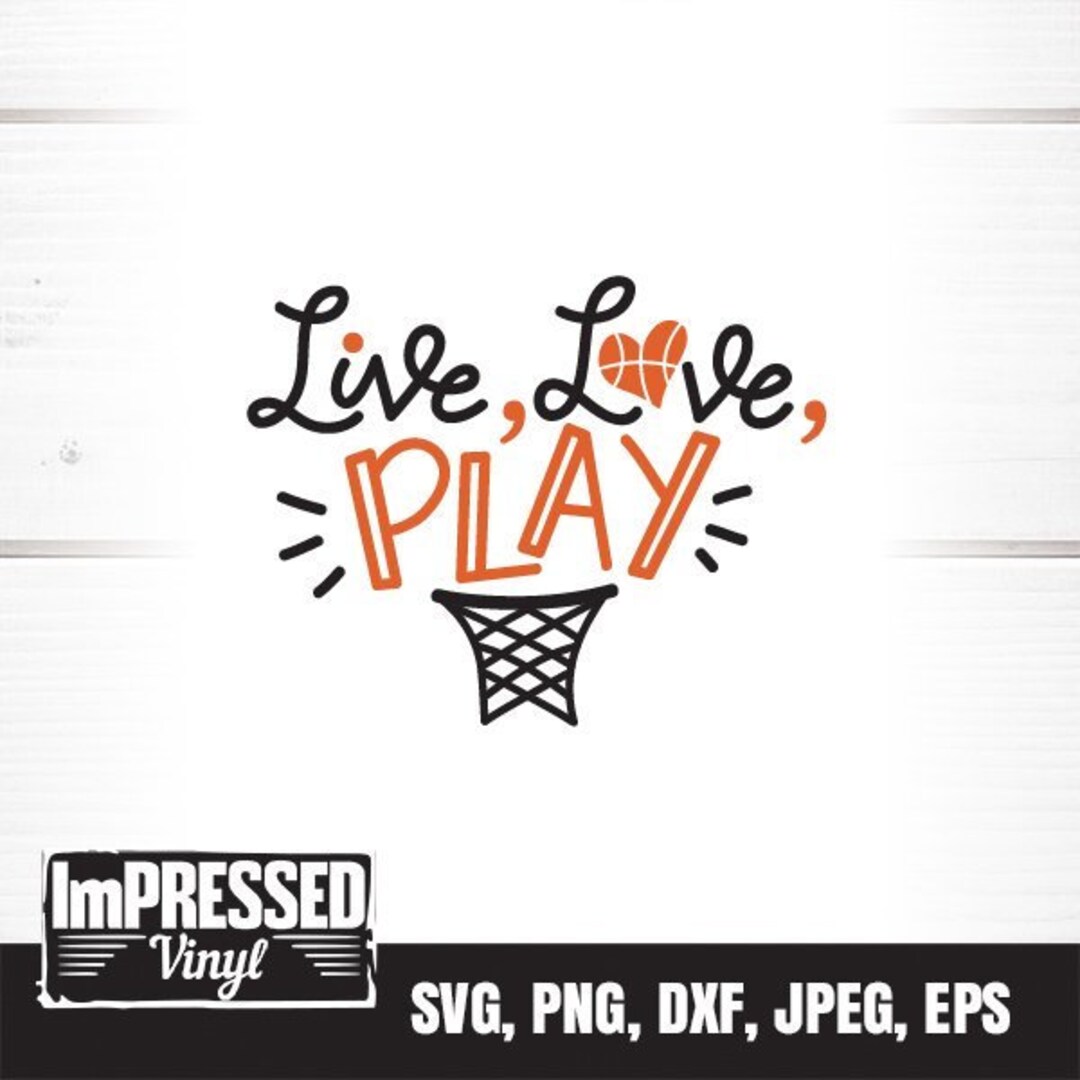 Live Love Play- Basketball SVG- Instant Download - Etsy