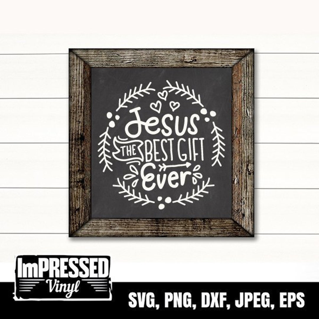 Jesus the Best Gift Ever SVG- Instant Download - Etsy