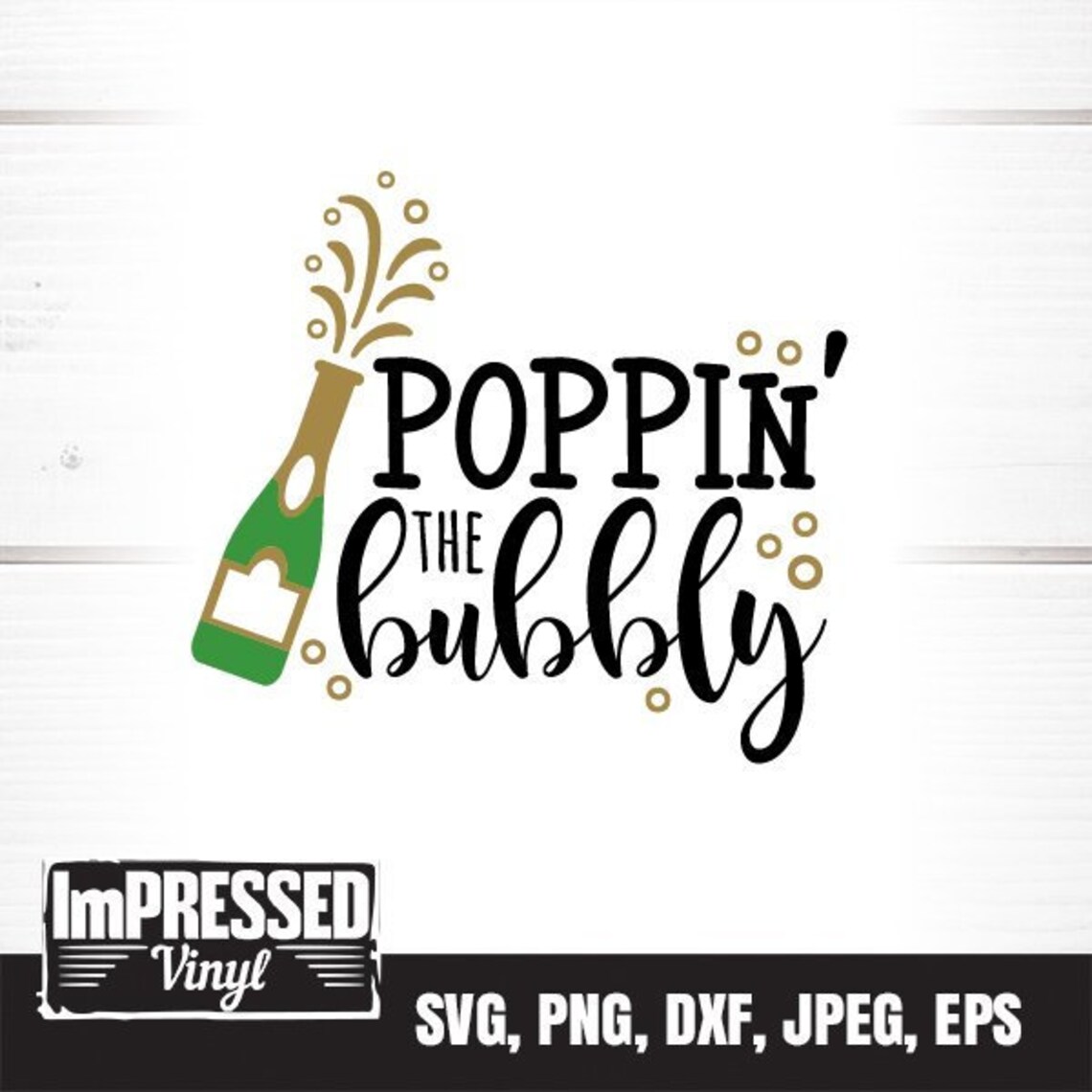 Poppin' The Bubbly SVG Instant Download | Etsy