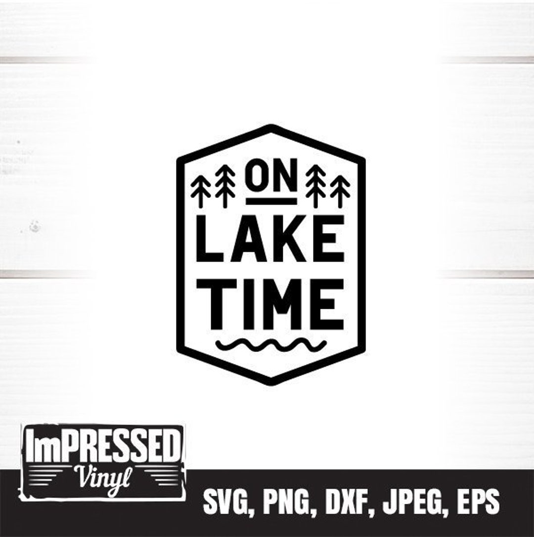 On Lake Time Design SVG- Instant Download - Etsy