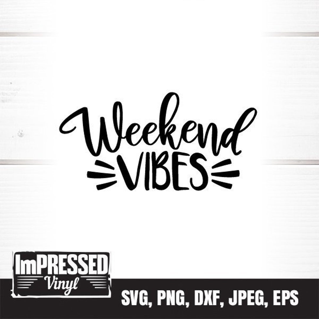 Weekend Vibes Svg-instant Download - Etsy