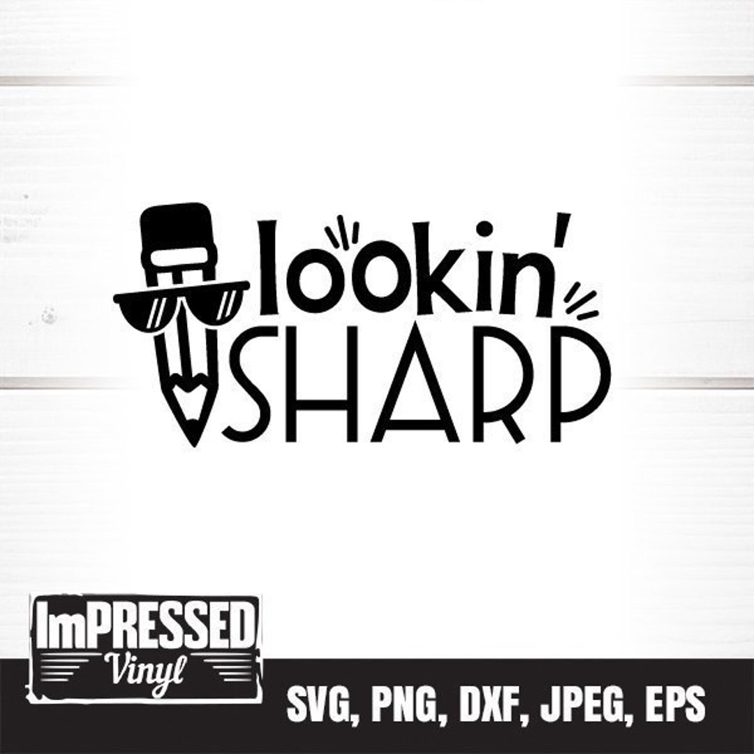 Looking Sharp SVG- Instant Download - Etsy
