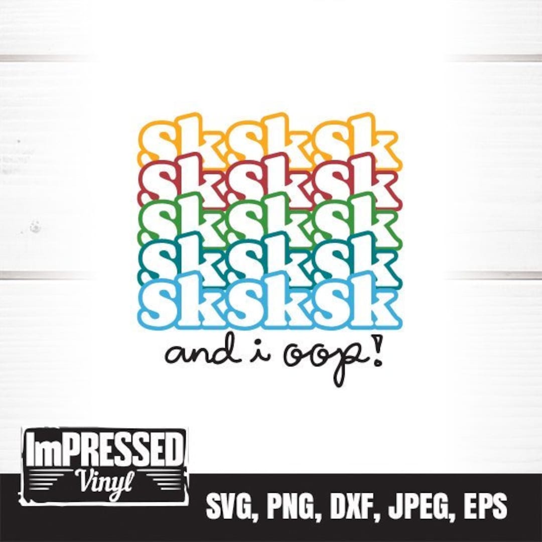 Sksksk and I Oop! SVG- Instant Download - Etsy