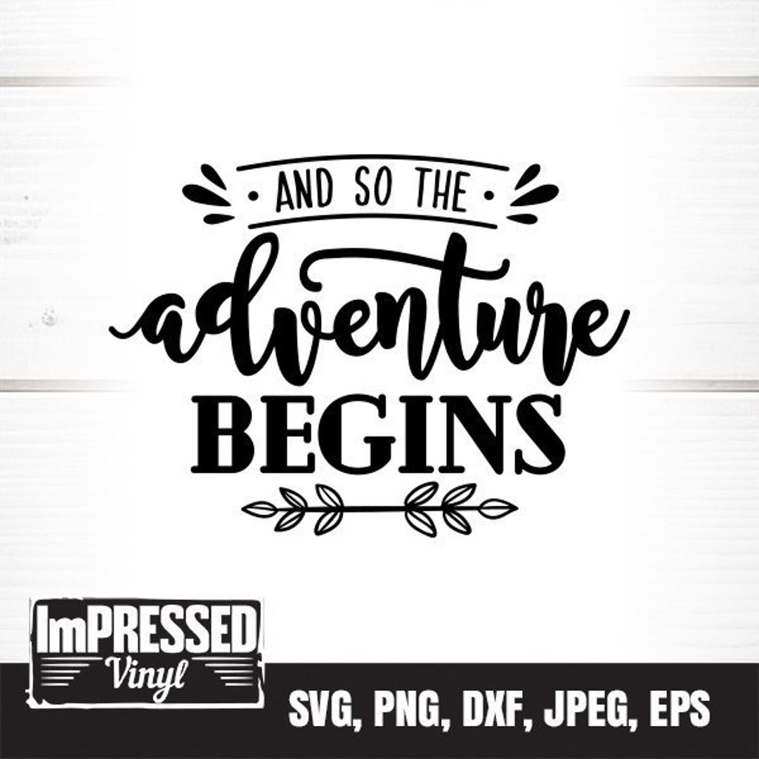And so the Adventure Begins SVG- Instant Download - Etsy