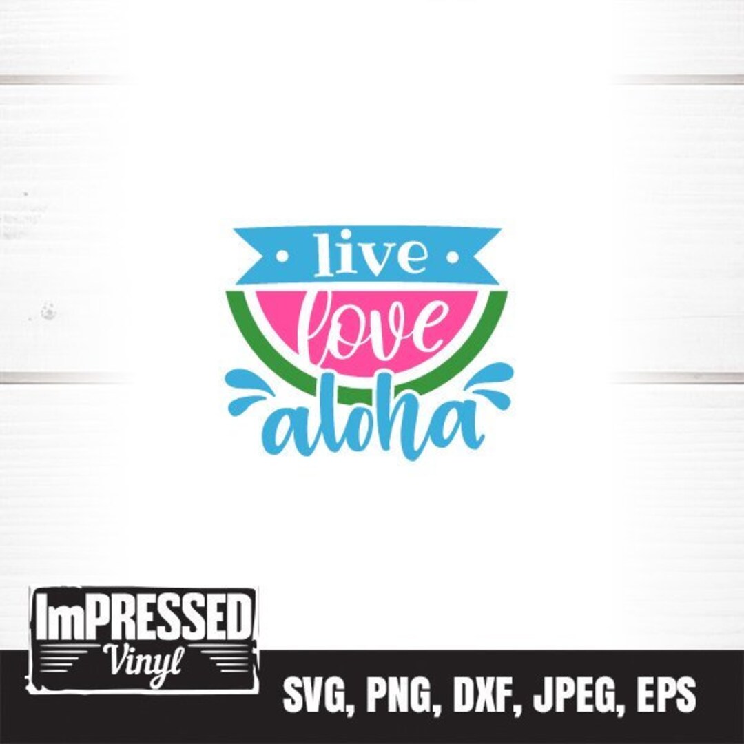 Live Love Aloha SVG- Instant Download - Etsy