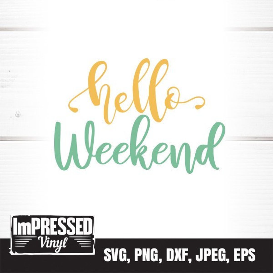 Hello Weekend SVG- Instant Download - Etsy