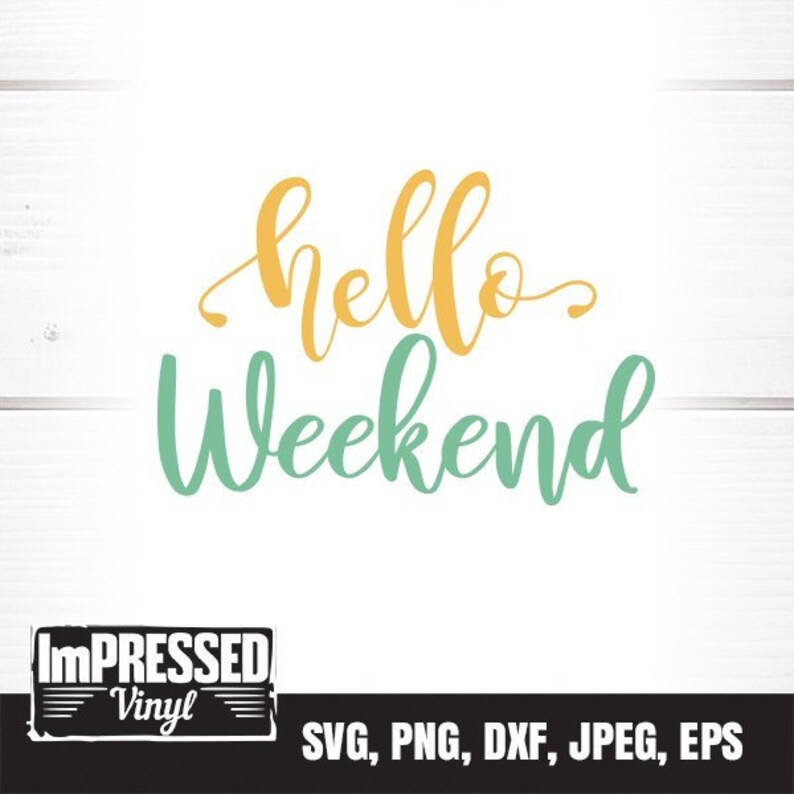 Hello Weekend SVG Instant Download | Etsy