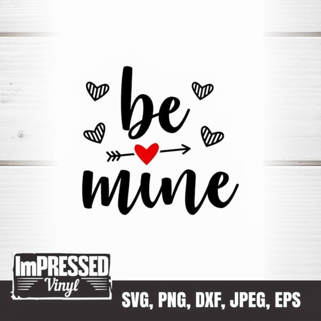 Be Mine SVG- Instant Download - Etsy