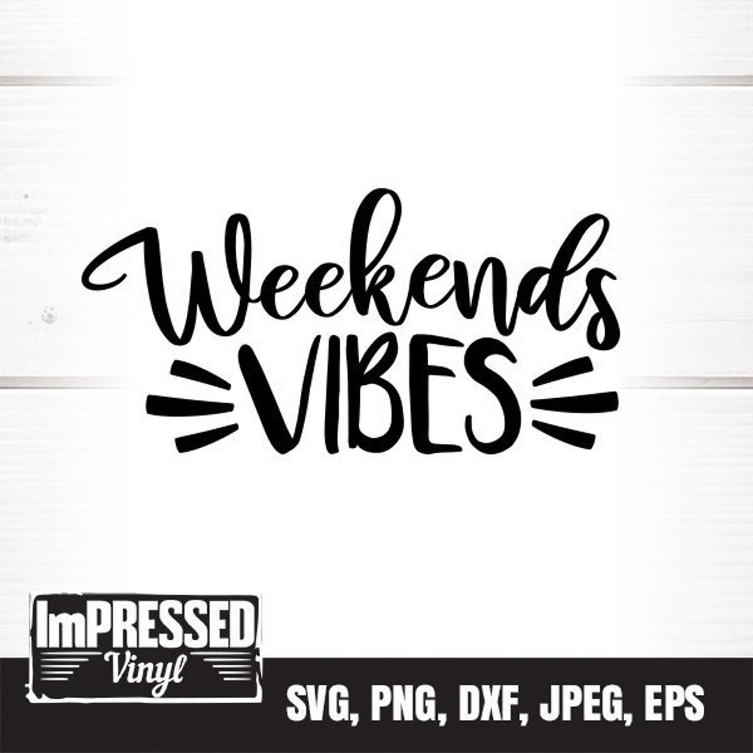 Weekend Vibes SVG Instant Download - Etsy
