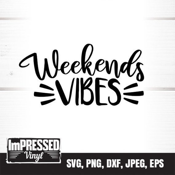 Weekend Vibes SVG Instant Download | Etsy