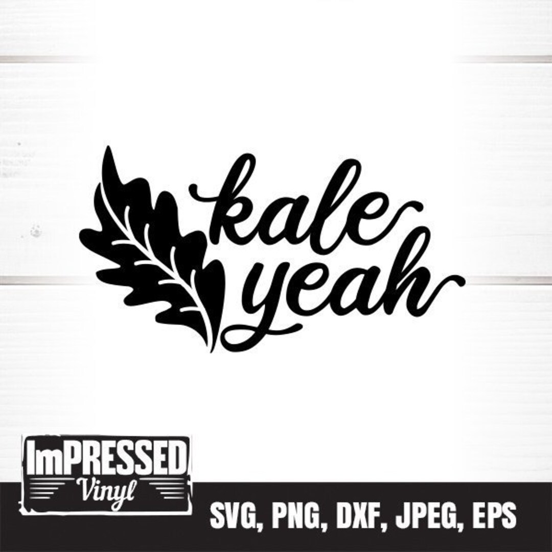 Kale Yeah SVG- Instant Download - Etsy