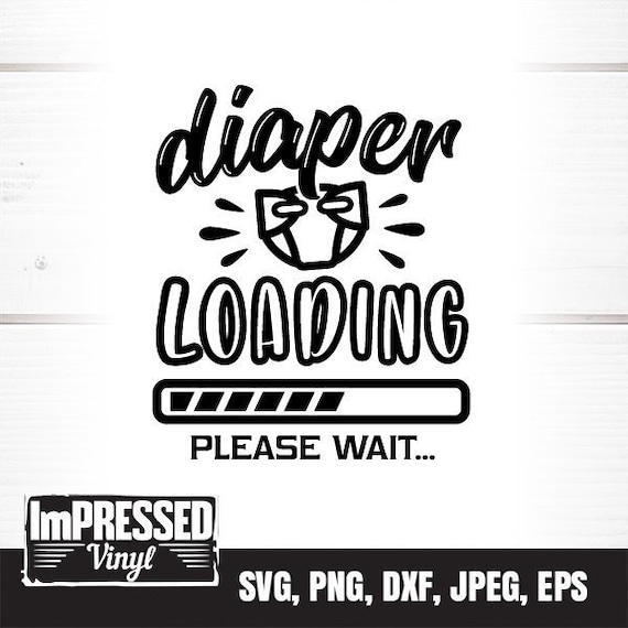 Diaper Loading Please Wait SVG Instant Download | Etsy