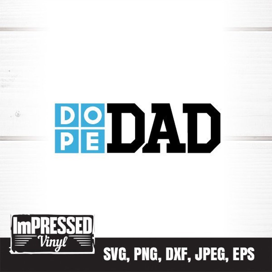 Dope Dad SVG- Instant Download - Etsy